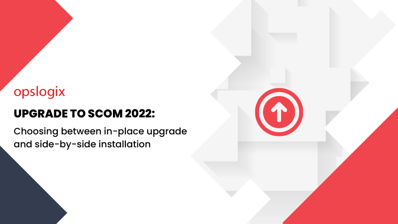 Upgrade to SCOM 2022: In-place upgrade or side-by-side installation